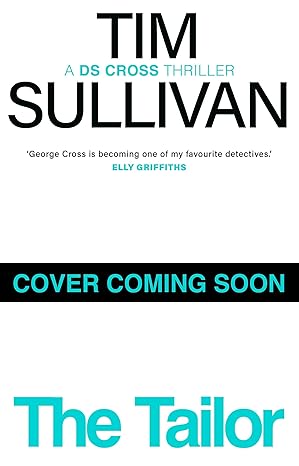The Tailor (George Cross Mysteries) - Kindle edition by Sullivan, Tim. Mystery, Thriller ...