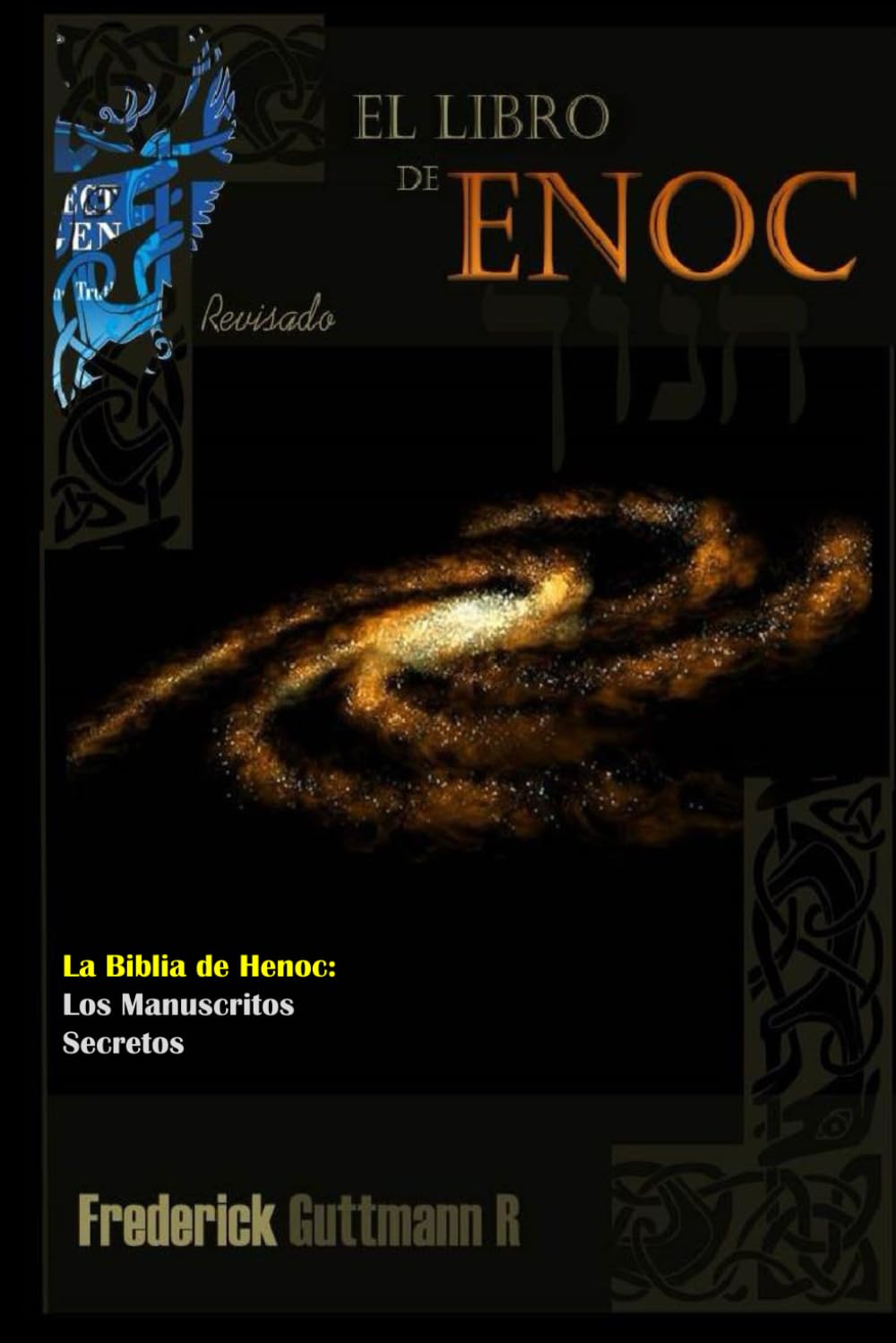 La Biblia de Henoc: Los Manuscritos Secretos (Spanish Edition): profeta, Enoc, Guttmann Ramirez ...