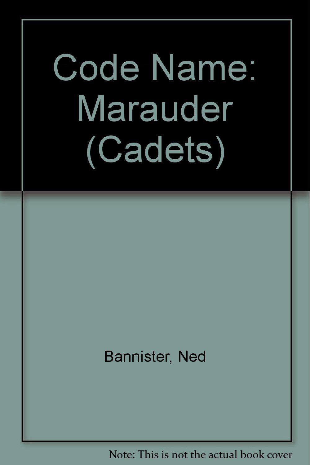 Code Name: Marauder (Cadets, No 5): Bannister, Ned: 9780345351197 ...