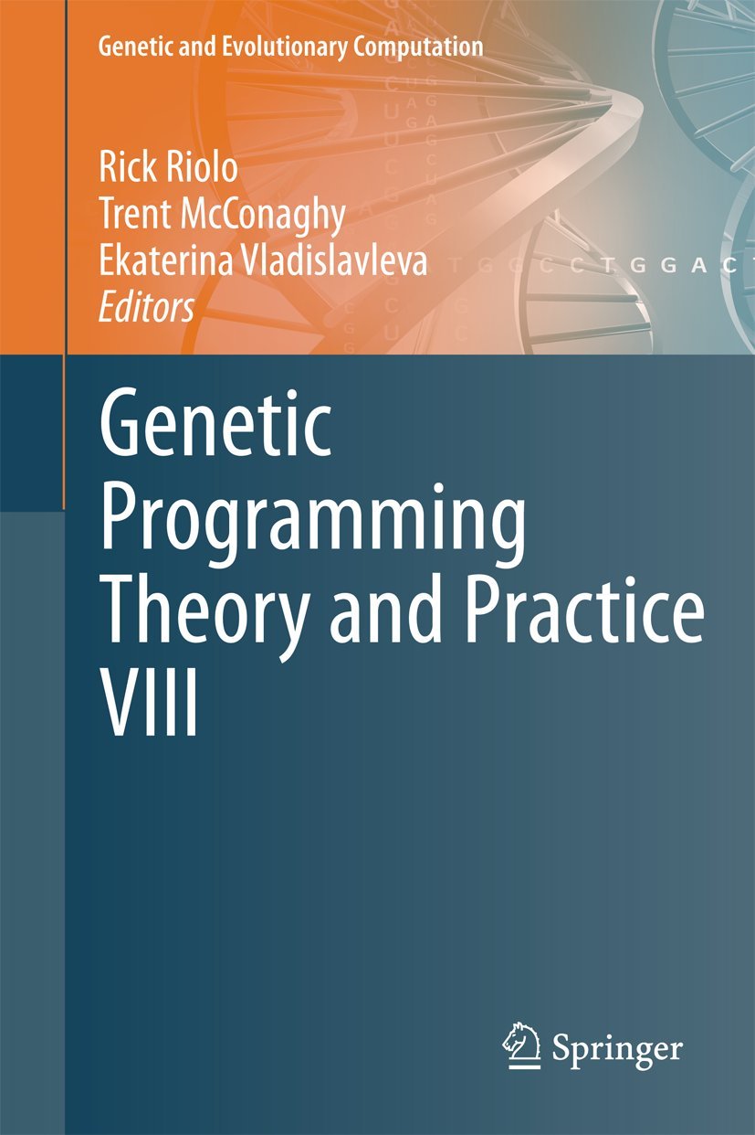 Buy Genetic Programming Theory and Practice VIII: 8 (Genetic and ...