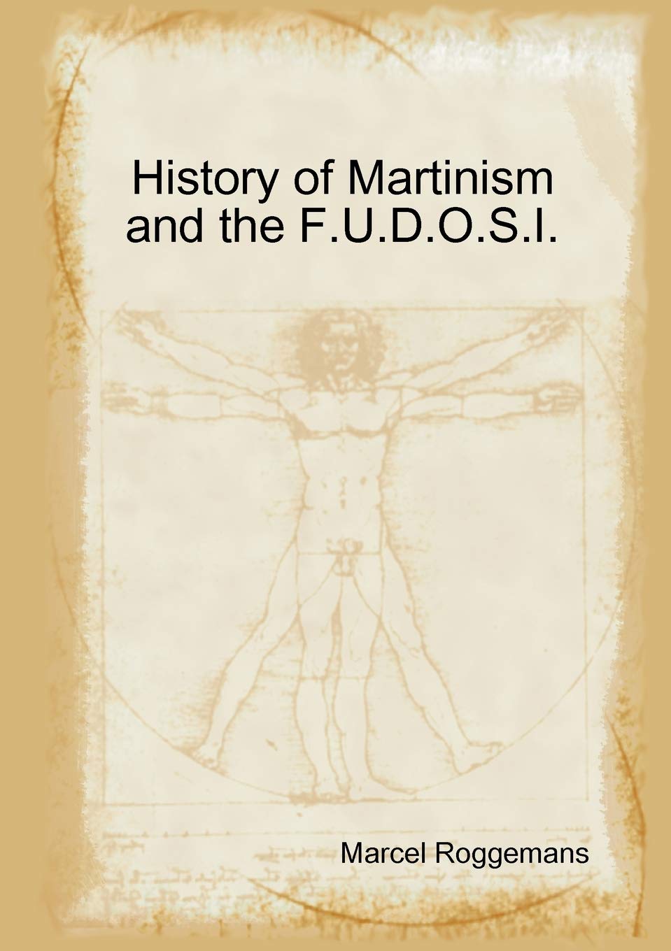 History of Martinism and the F.U.D.O.S.I.: Roggemans, Marcel ...