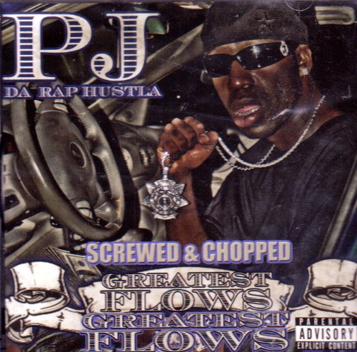 PJ Da Rap Hustla - Greatest Flows [Screwed & Chopped] - Amazon.com Music