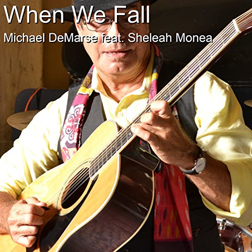 Play When We Fall (feat. Sheleah Monea) by Michael DeMarse on Amazon Music