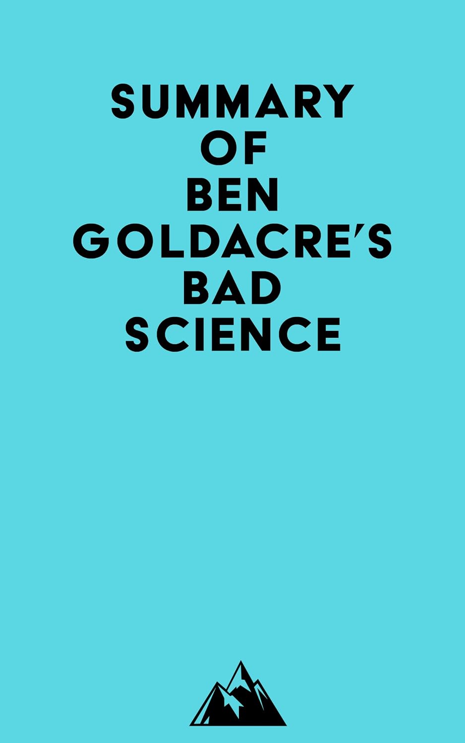 Summary of Ben Goldacre's Bad Science eBook : Everest Media, : Amazon ...