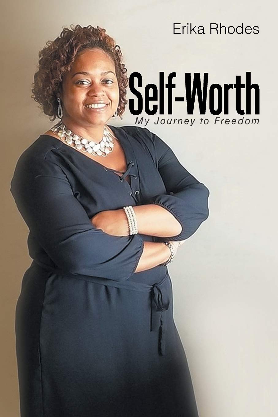 Self-Worth: My Journey to Freedom: Rhodes, Erika: 9781984545756: Amazon ...