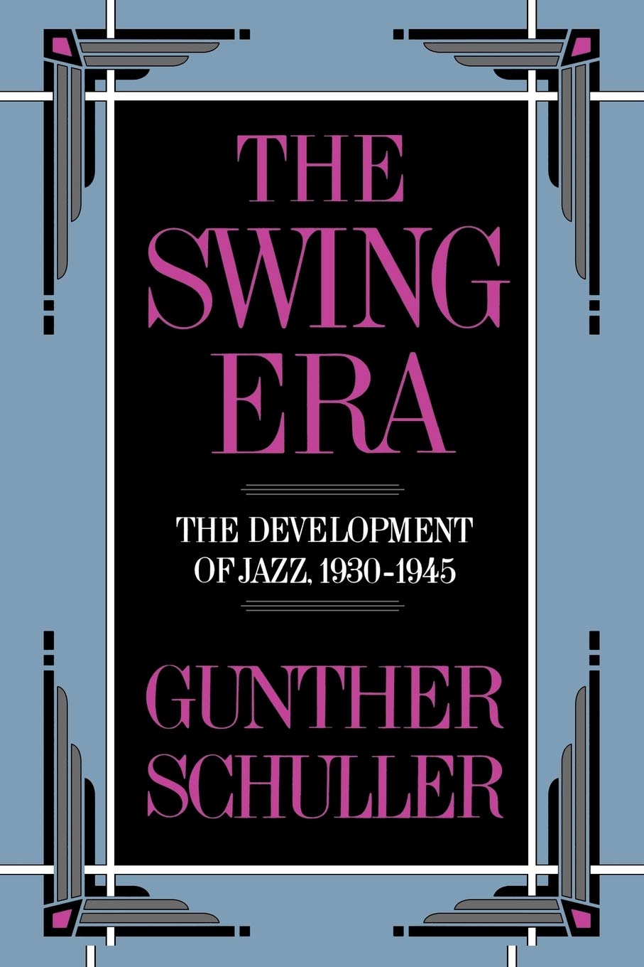 The Swing Era: The Development of Jazz, 1930-1945 (The History of Jazz ...