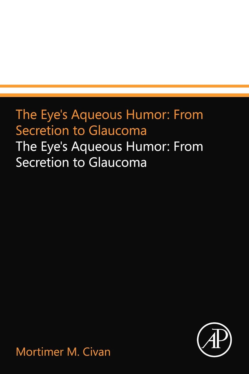 The Eye's Aqueous Humor: From Secretion to Glaucoma: The Eye's Aqueous ...