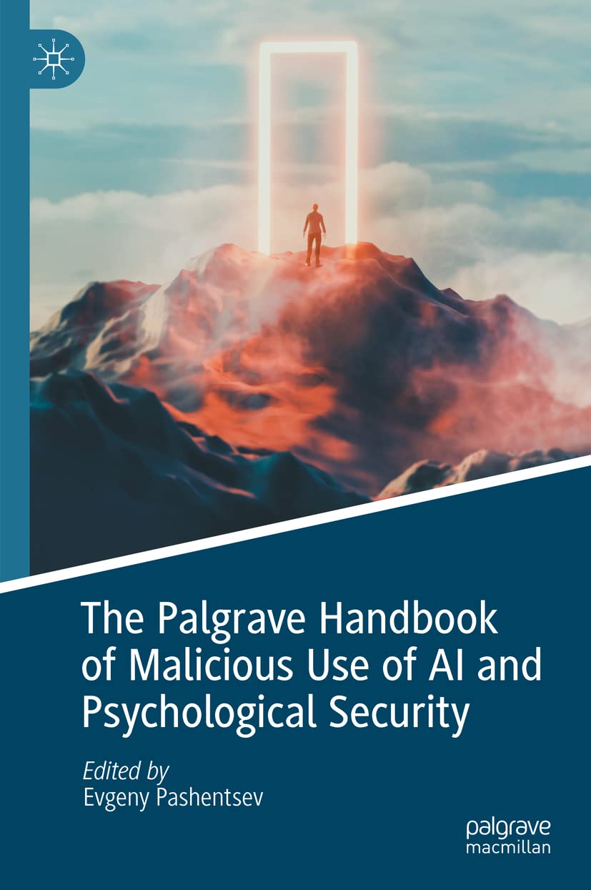 The Palgrave Handbook of Malicious Use of AI and Psychological Security ...