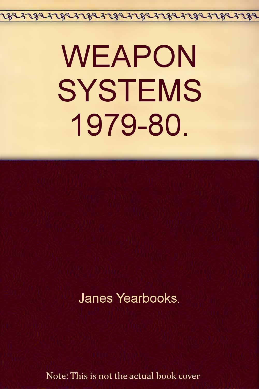 WEAPON SYSTEMS 1979-80.: Amazon.co.uk: Janes Yearbooks.: Books