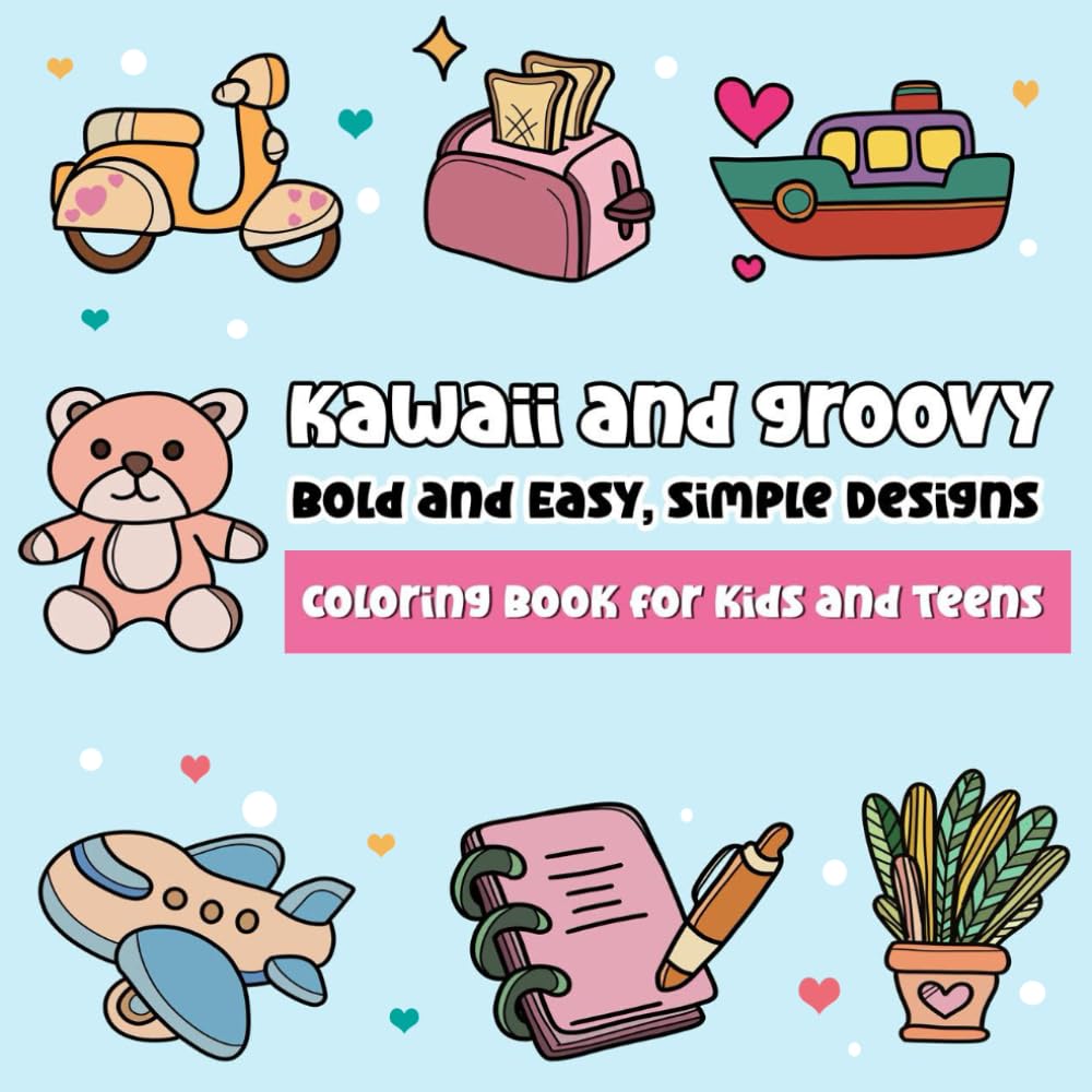 kawaii and groovy: Bold and Easy, Simple Designs Coloring Book for Kids ...