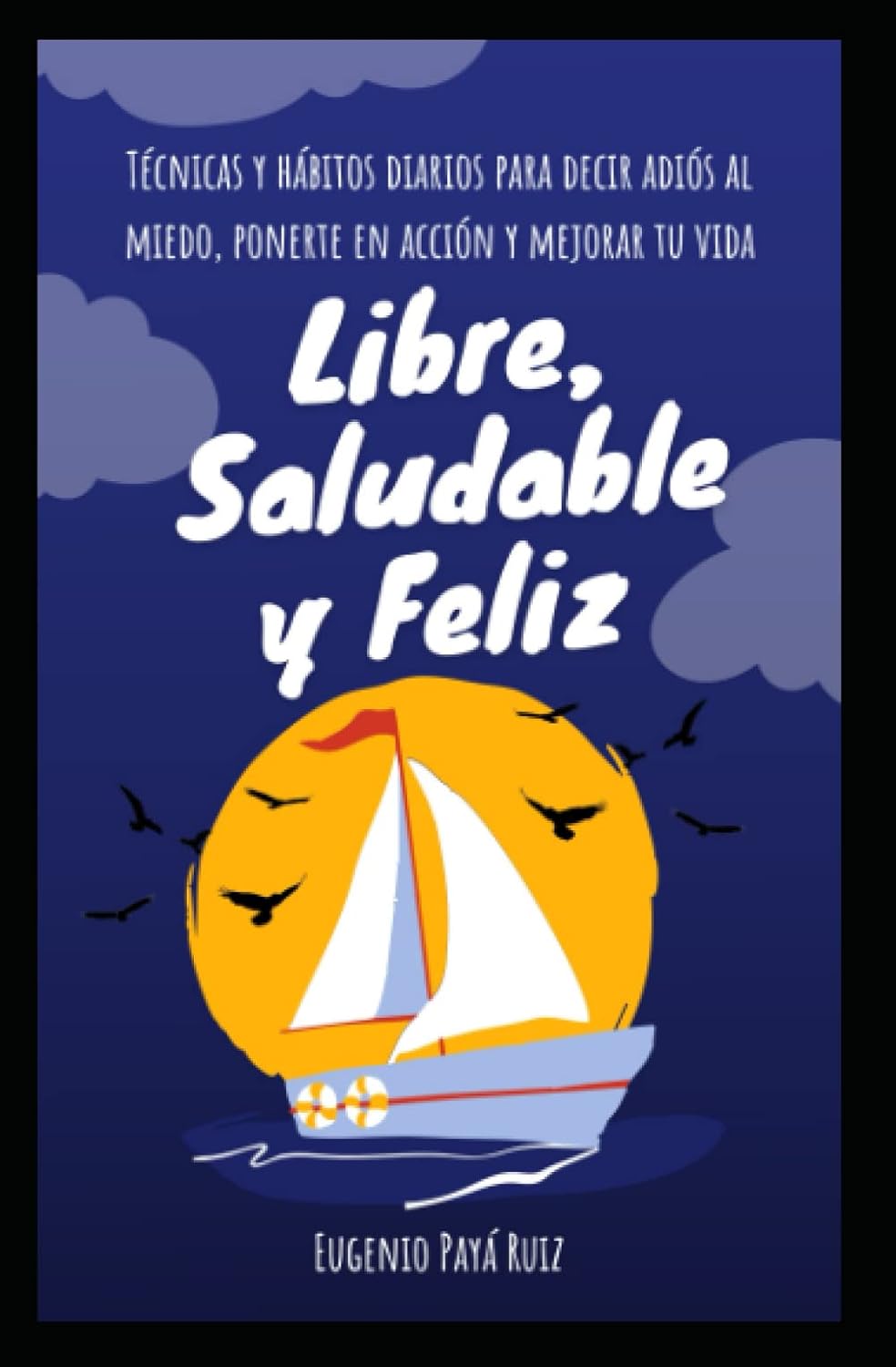 Libre, saludable y feliz: Técnicas y hábitos diarios para decir adiós ...