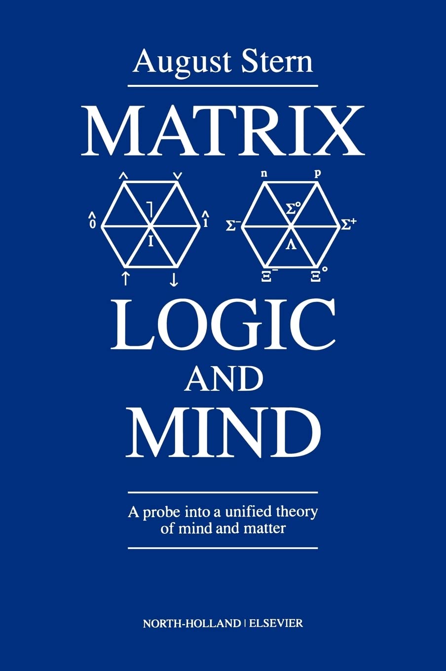 Matrix Logic and Mind: A Probe into a Unified Theory of Mind and Matter ...