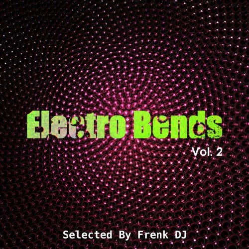 Electro Bends, Vol. 2 (Selected By Frenk DJ) von VARIOUS ARTISTS auf ...