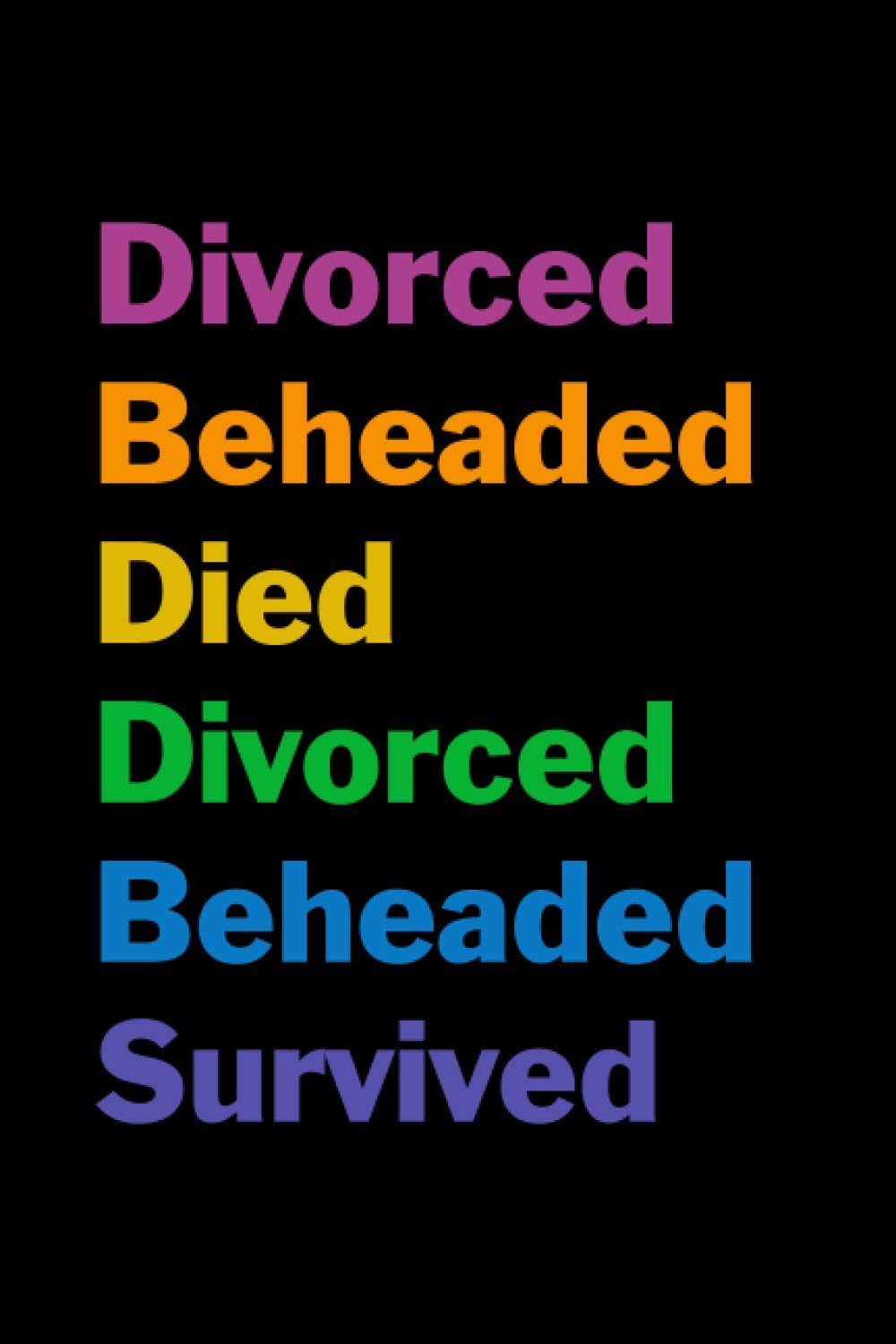 Buy Divorced Beheaded Died Divorced Beheaded Survived graph paper ...