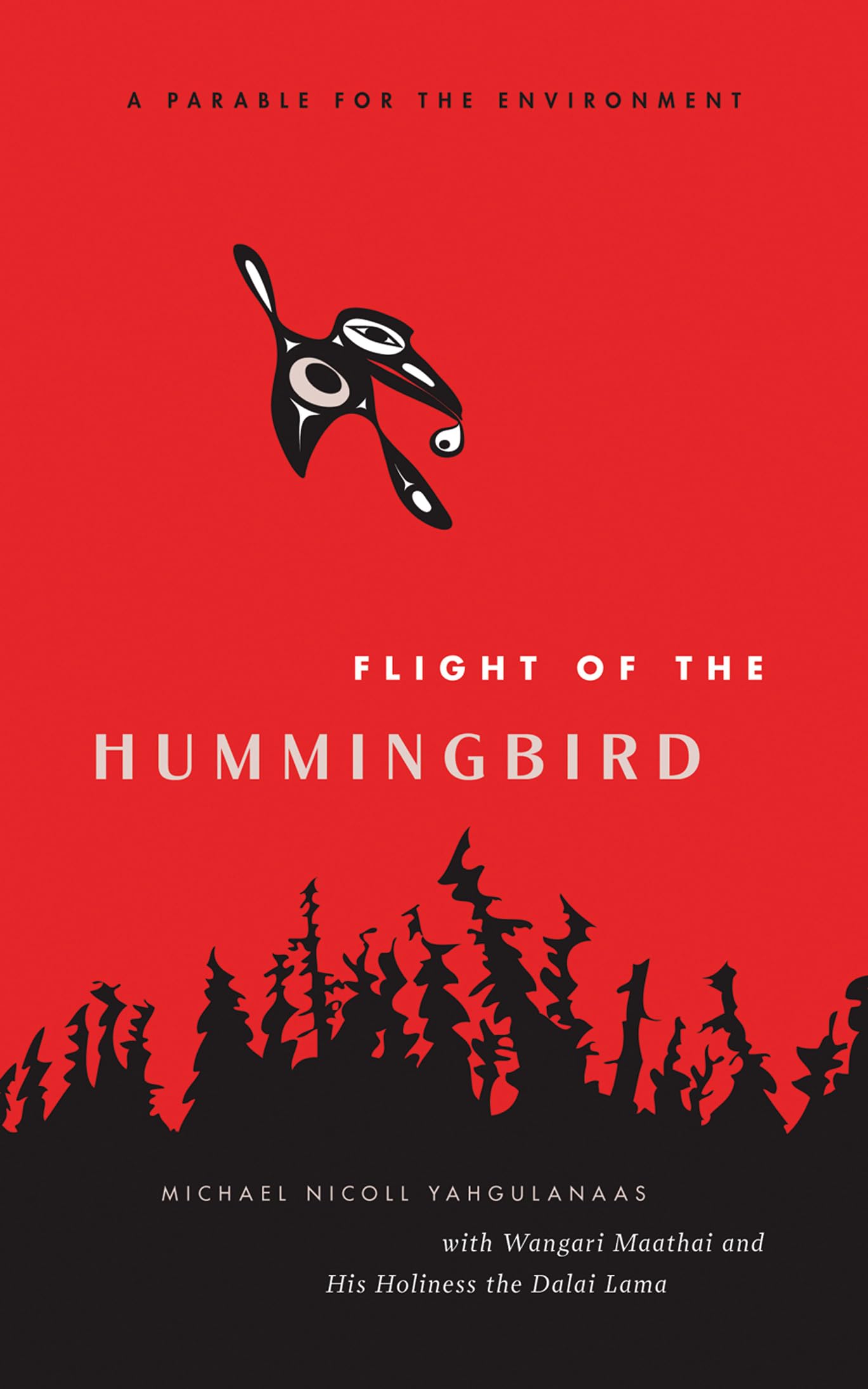 Flight of the Hummingbird: A Parable for the Environment: Yahgulanaas ...