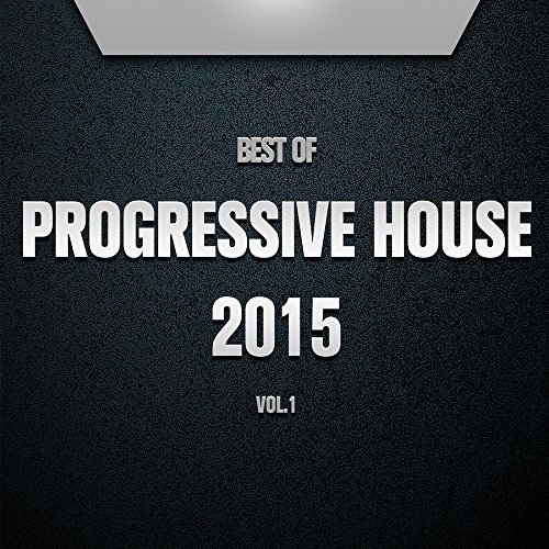 Amazon.com: Best of Progressive House 2015, Vol. 1 : VARIOUS ARTISTS ...