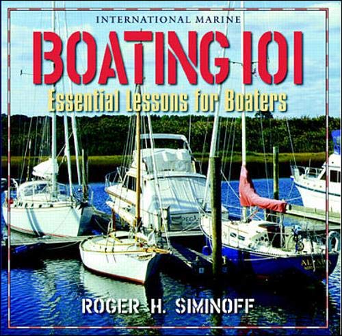 Boating 101: Essential Lessons for Boaters: Siminoff, Roger ...