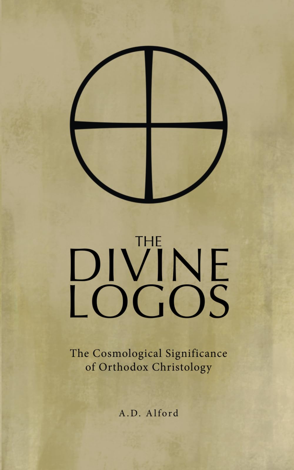 The Divine Logos: The Cosmological Significance of Orthodox Christology ...