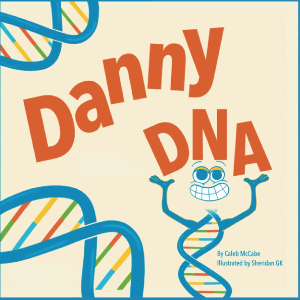 Danny DNA: A Children's Introduction to DNA: McCabe, Caleb ...