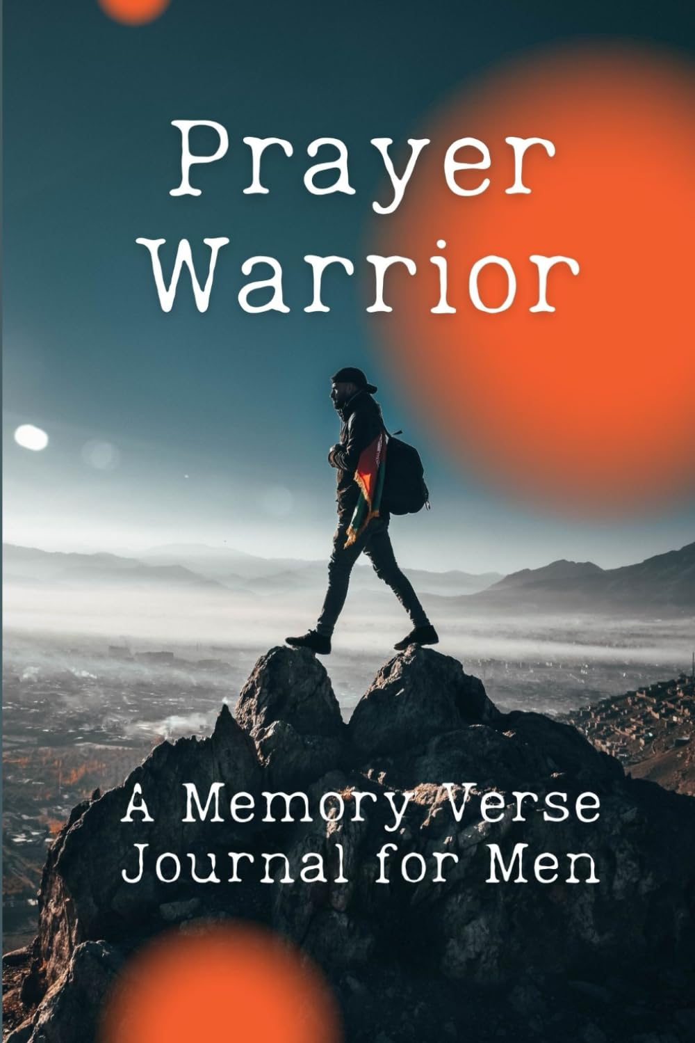 Prayer Warrior: A Memory Verse Journal for Men, 52 Verses, Workbook for ...