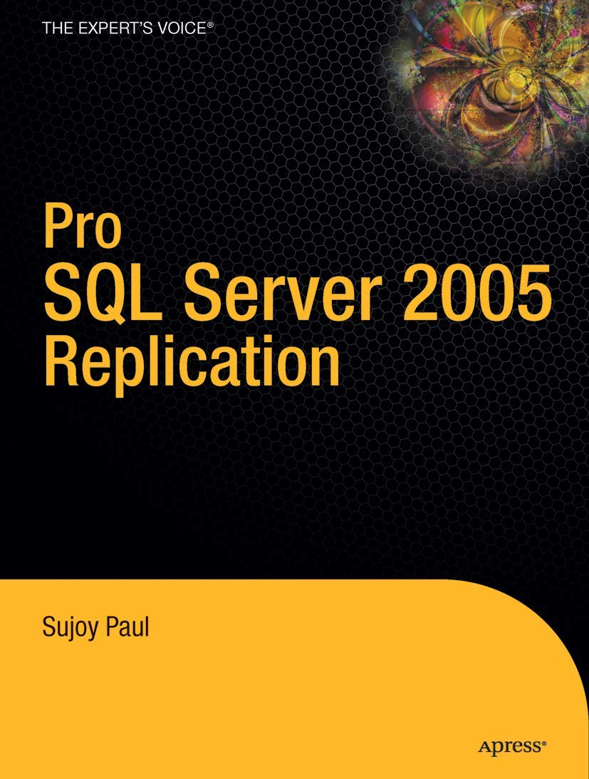 Pro SQL Server 2005 Replication (Definitive Guide): Paul, Sujoy ...