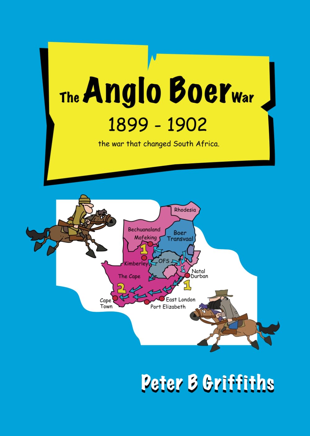 the Anglo Boer War: The war that changed South Africa: Griffiths, Peter ...