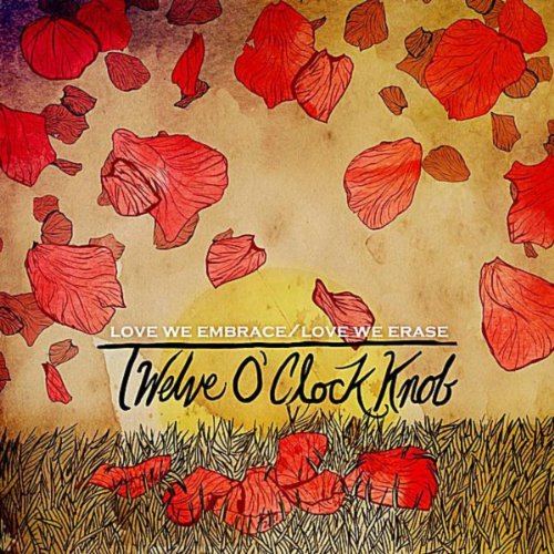 Écouter Love We Embrace/Love We Erase par Twelve O'Clock Knob sur ...