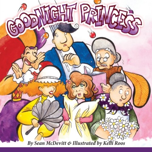 Goodnight Princess: McDevitt, Mr Sean, Roos, Kelli: 9780615994901 ...