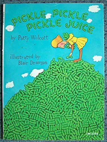 Pickle Pickle Pickle Juice: Patty Wolcott, Blair Drawson: 9780590023863 ...