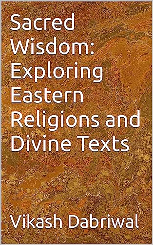 Amazon.com: Sacred Wisdom: Exploring Eastern Religions and Divine Texts ...