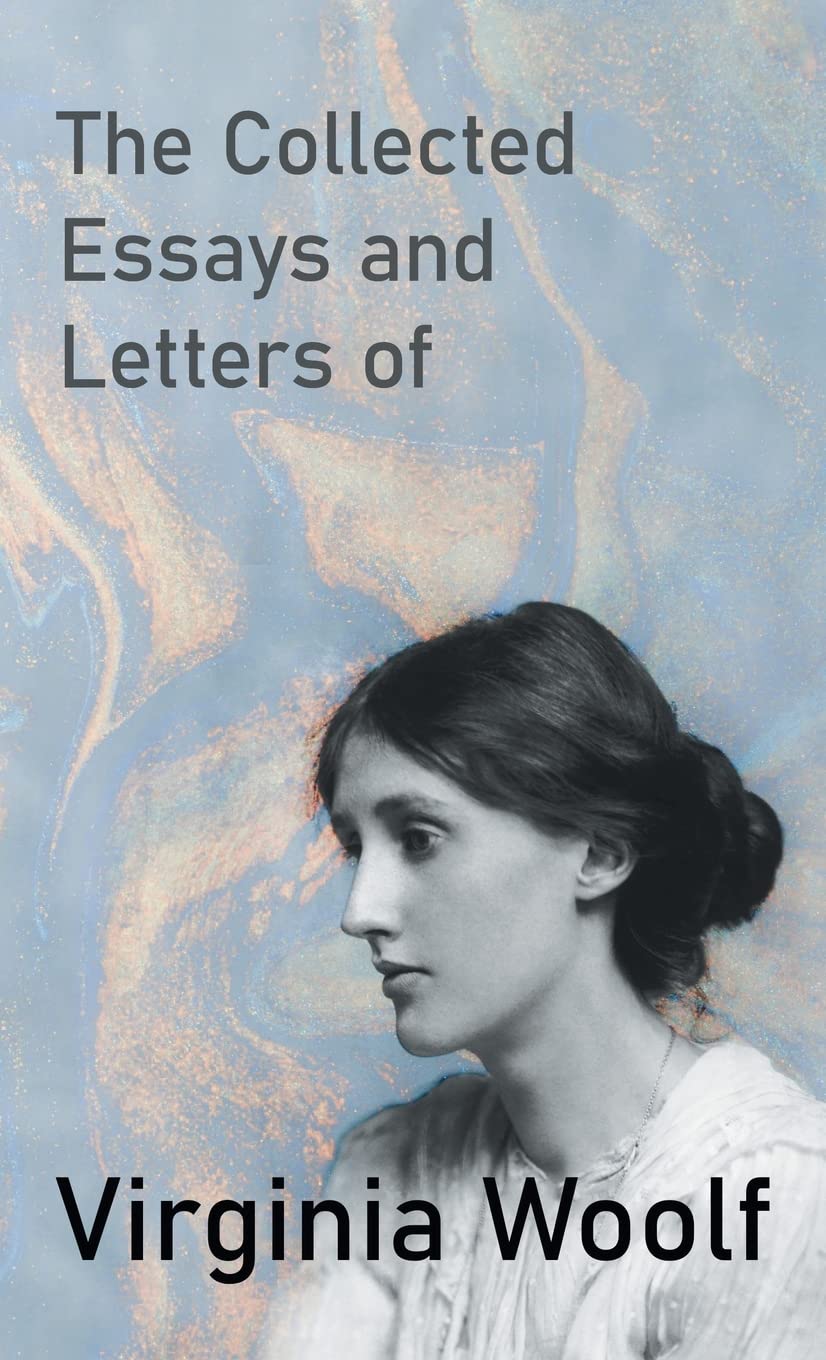 Amazon.com: The Collected Essays and Letters of Virginia Woolf ...