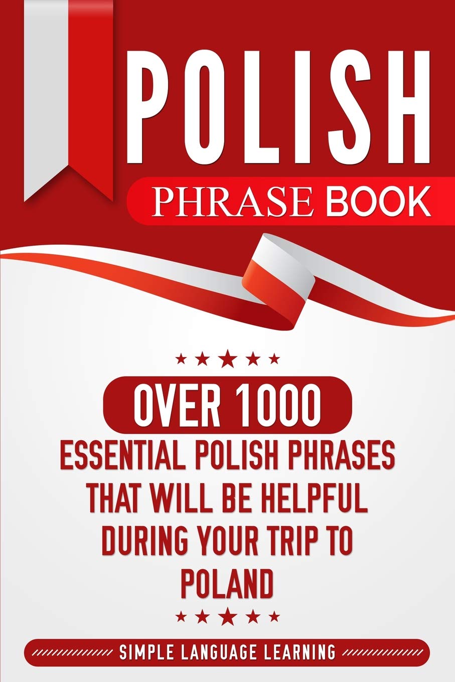 Polish Phrase Book: Over 1000 Essential Polish Phrases That Will Be ...