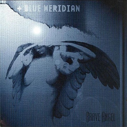 Blue Meridian - Brave Angel - Amazon.com Music