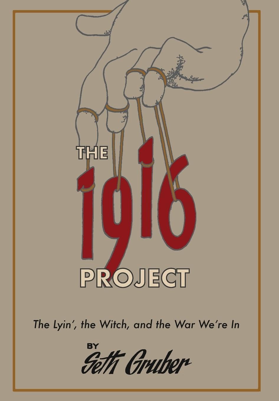 The 1916 Project: The Lyin', The Witch and the War We're In: Gruber ...