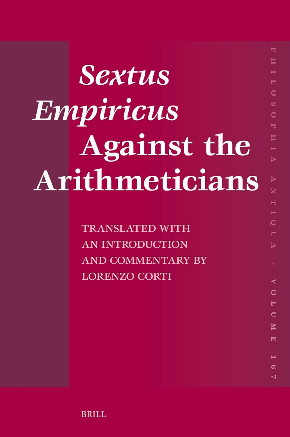 Sextus Empiricus Against the Arithmeticians (Philosophia Antiqua, 167 ...