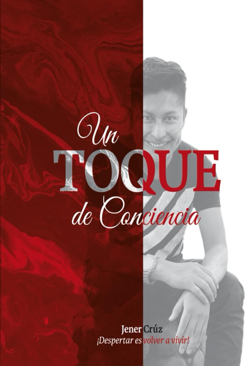 Un Toque de Conciencia: ¡Despertar es volver a vivir! (Spanish Edition ...