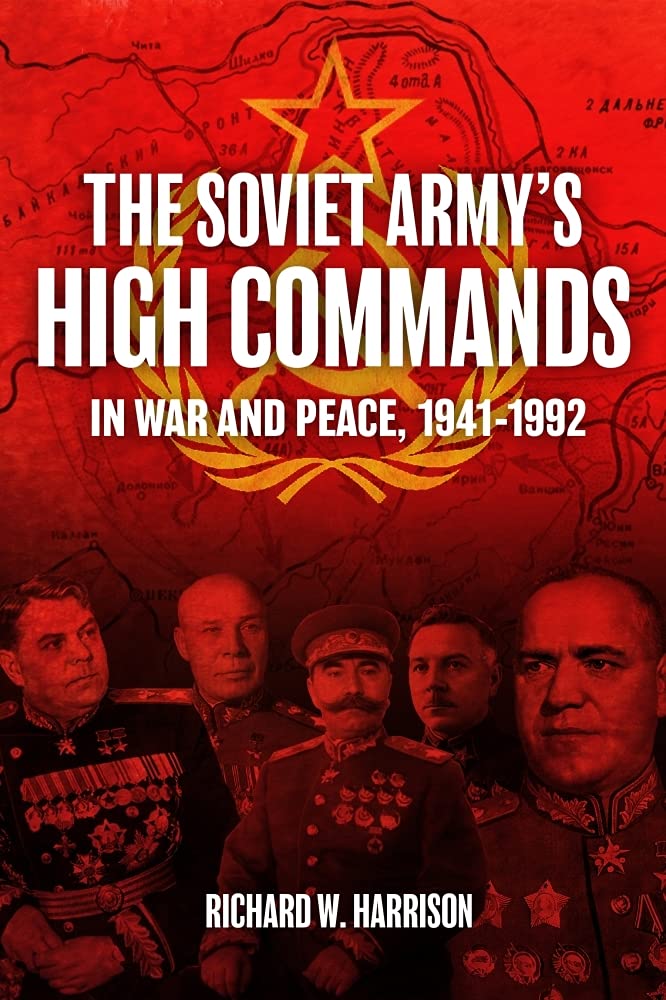 Buy The Soviet Army's High Commands in War and Peace, 1941-1992 Book ...