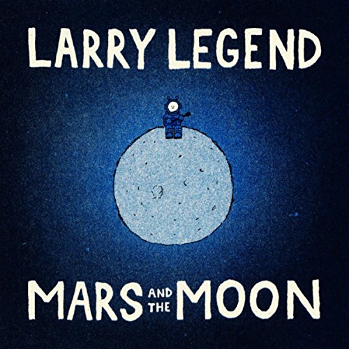 Amazon.com: Mars and the Moon : Larry Legend: Digital Music