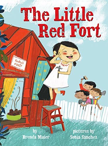 The Little Red Fort (Little Ruby’s Big Ideas): Maier, Brenda, Sánchez ...