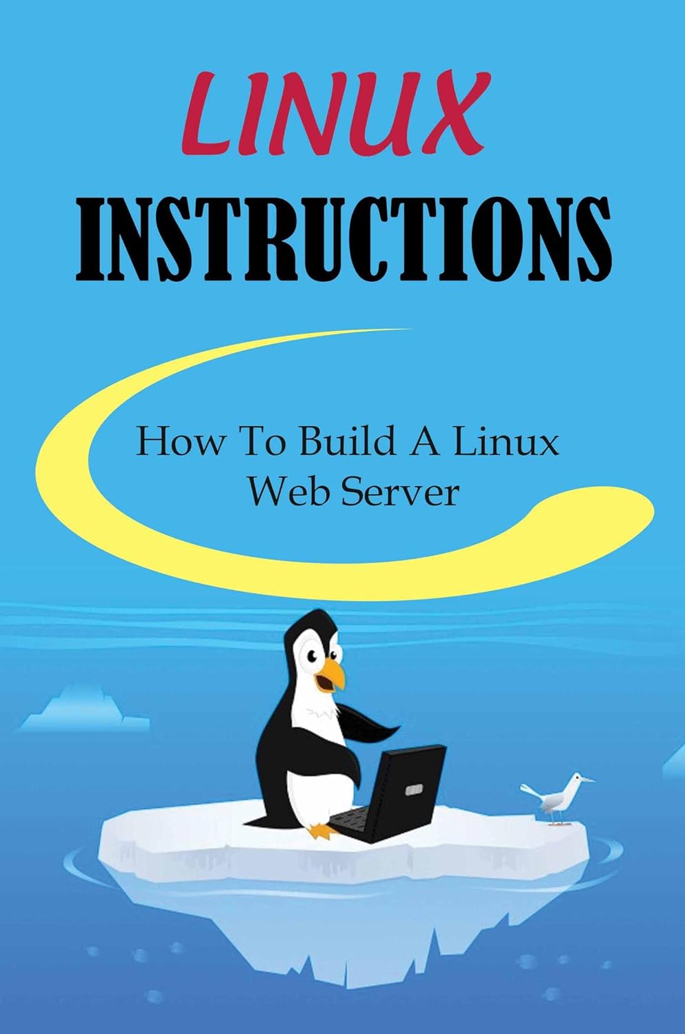 Amazon.com: Linux Instructions: How To Build A Linux Web Server eBook ...