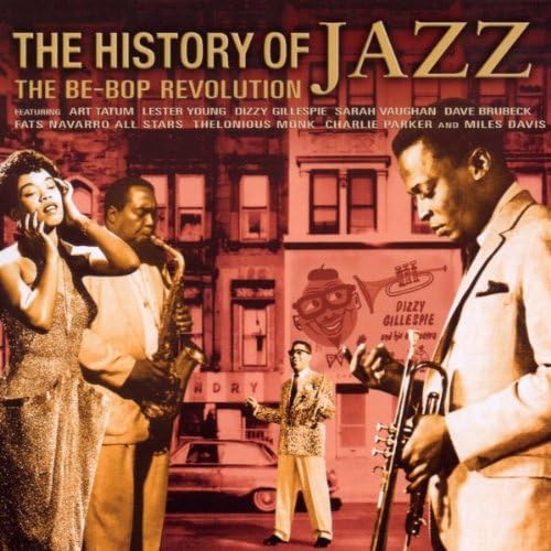The History of Jazz - the Be-Bop Revolution: Amazon.co.uk: CDs & Vinyl