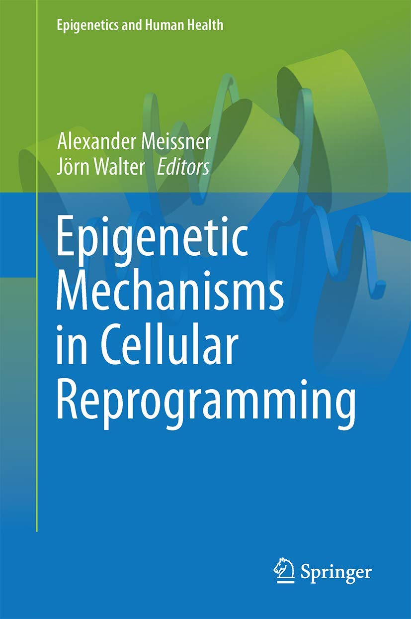 Epigenetic Mechanisms in Cellular Reprogramming (Epigenetics and Human ...