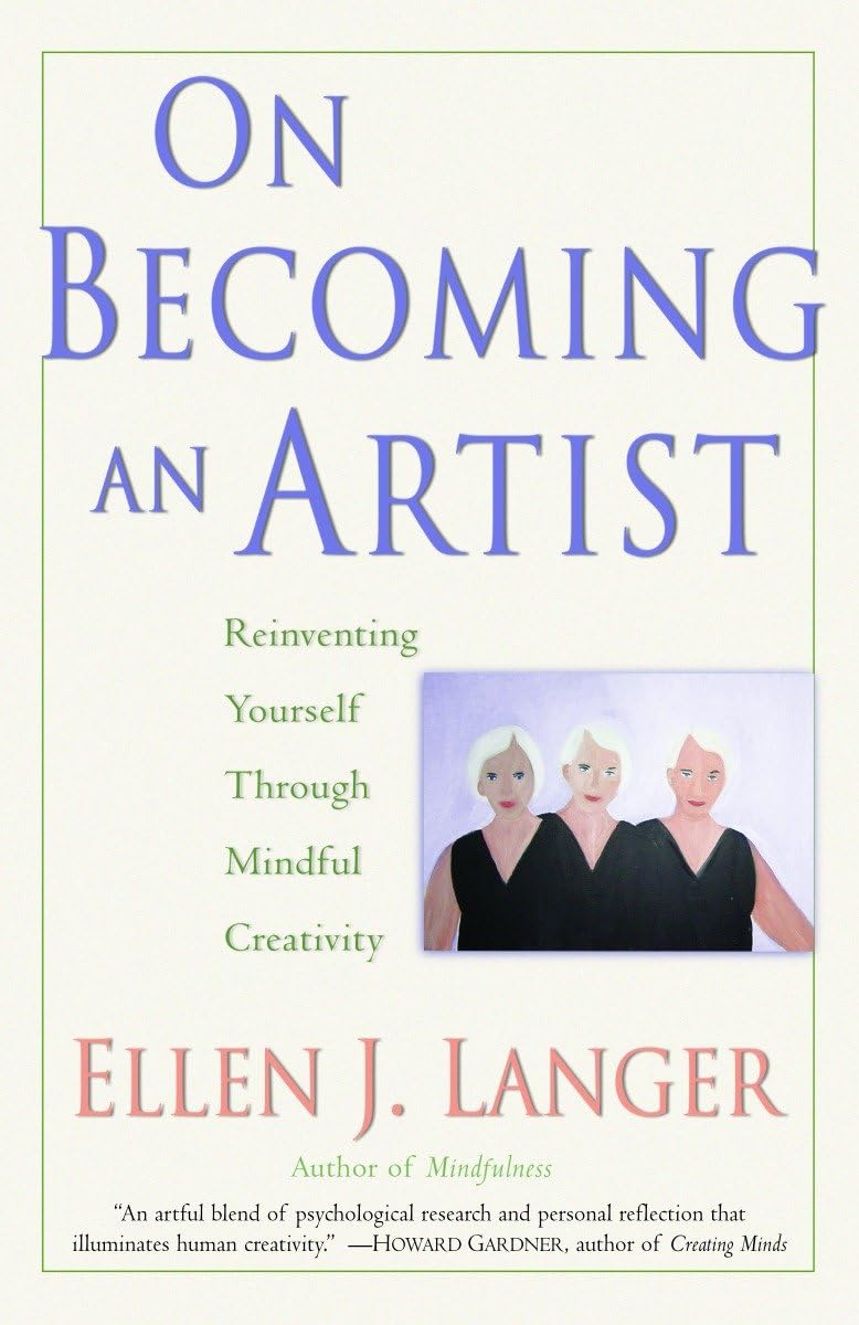 On Becoming an Artist: Reinventing Yourself Through Mindful Creativity ...