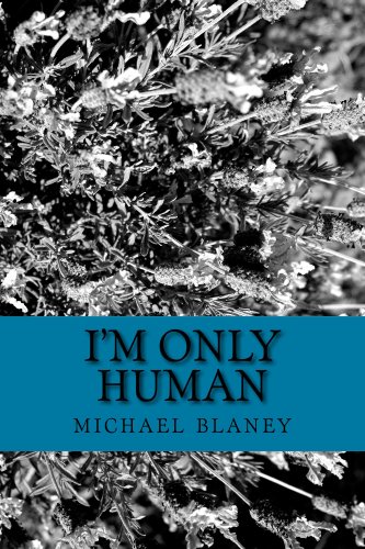 I'm Only Human (I am only human Book 1) eBook : blaney, michael: Amazon ...
