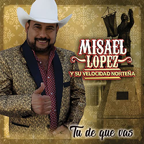 Play Tu de Que Vas by Misael López y su Velocidad Norteña on Amazon Music