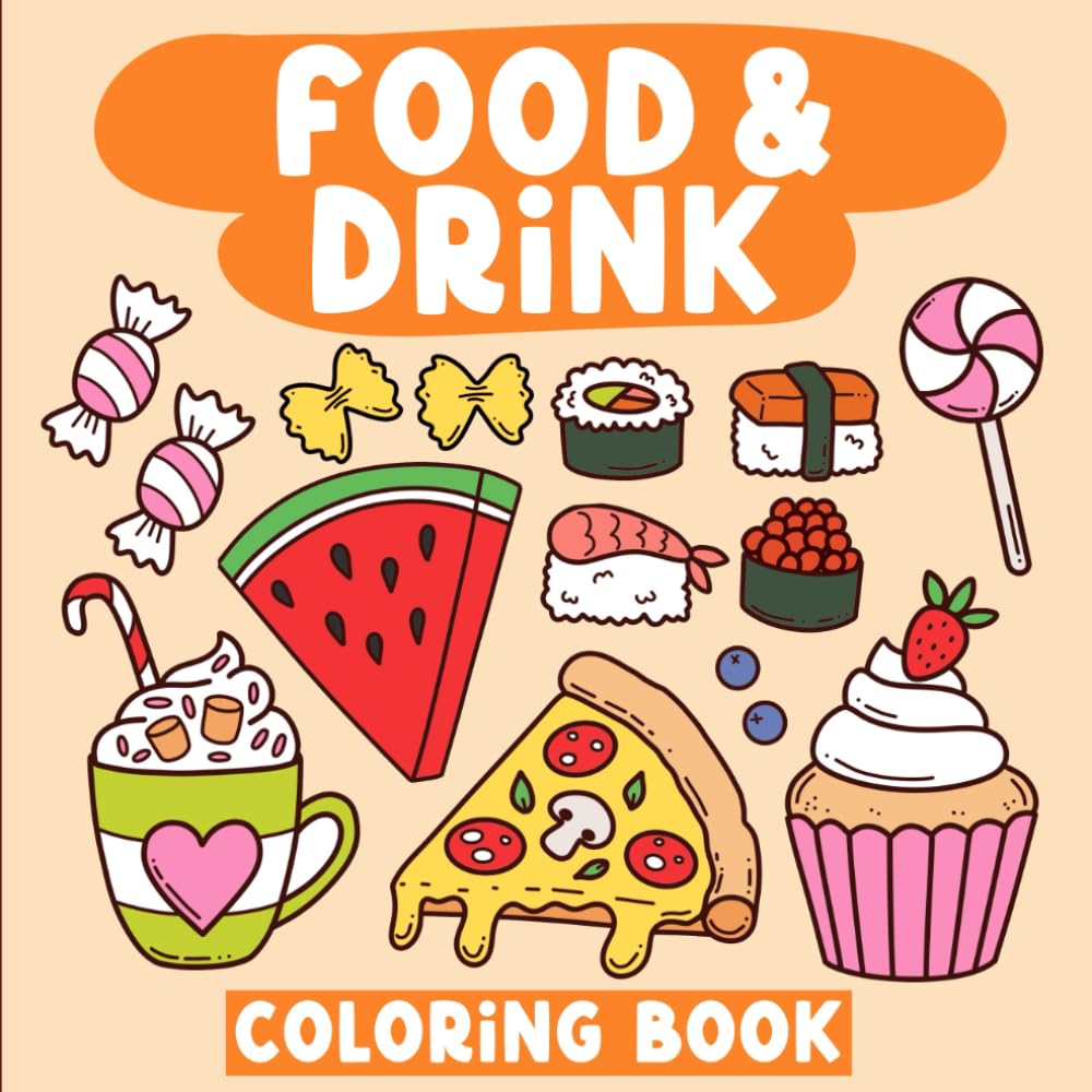 Food & Drink Coloring Book: Bold & Easy Designs for Adults and Kids ...