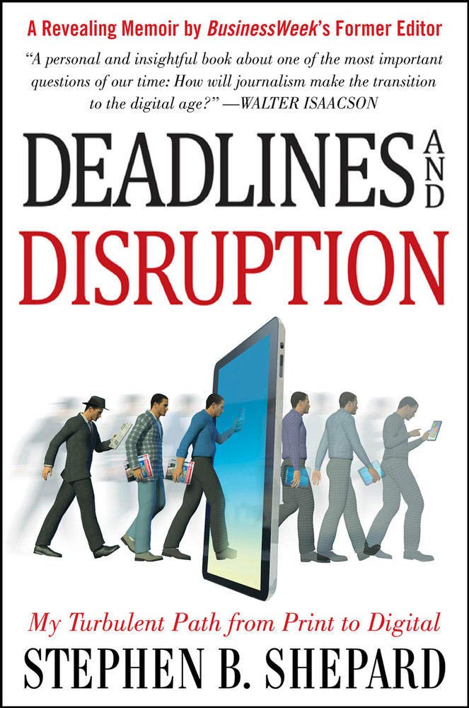Amazon.com: Deadlines and Disruption: My Turbulent Path from Print to ...