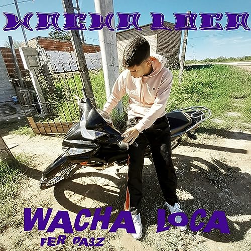 Écouter "Wacha loca" par Fer Pa3zz sur Amazon Music Unlimited