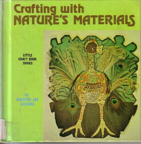 Crafting with nature's materials (Little craft book series): Alkema ...