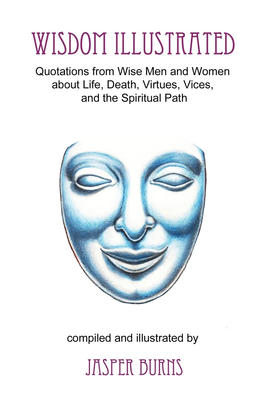 Wisdom Illustrated: Quotations from Wise Men and Women about Life ...